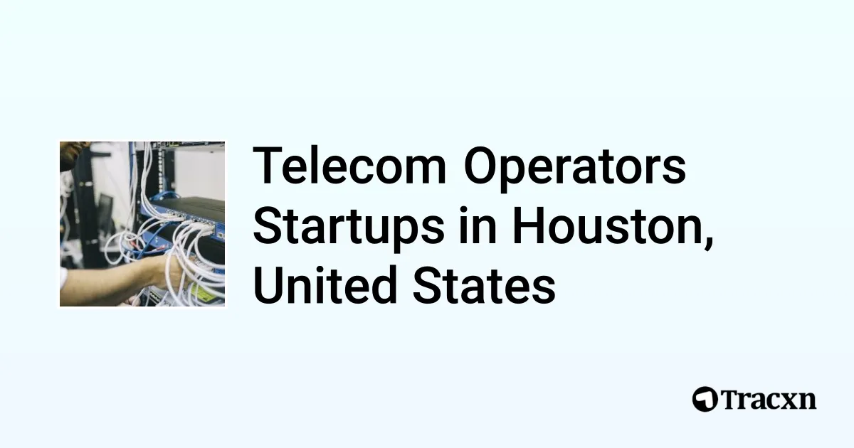 Top startups in Telecom Operators in Houston, United States (Apr, 2025 ...