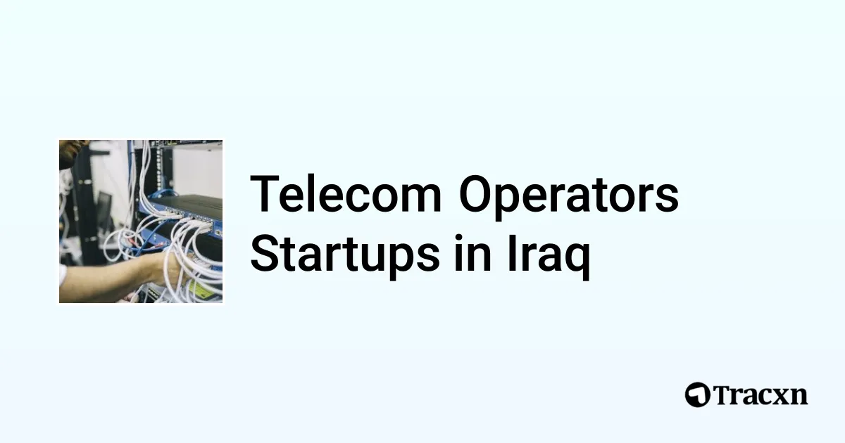 Top startups in Telecom Operators in Iraq (Oct, 2025) - Tracxn