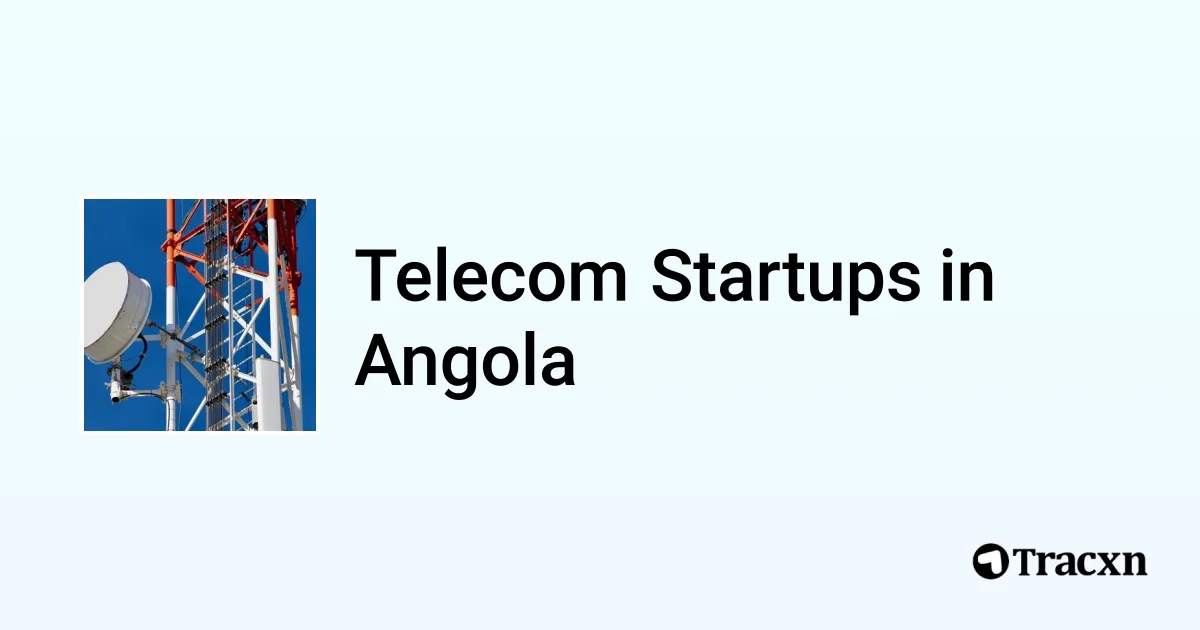 Top startups in Telecom in Angola (Sep, 2025) - Tracxn
