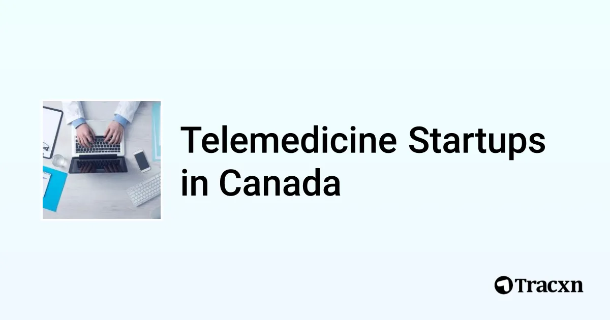 Top startups in Telemedicine in Canada (Jul, 2025) - Tracxn