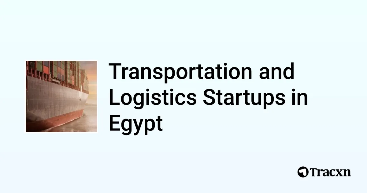 Top startups in Transportation and Logistics in Egypt (Oct, 2025) - Tracxn