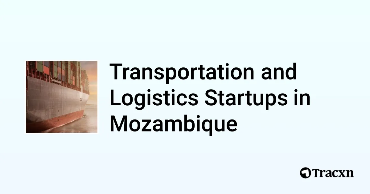 Top startups in Transportation and Logistics in Mozambique (Oct, 2025 ...
