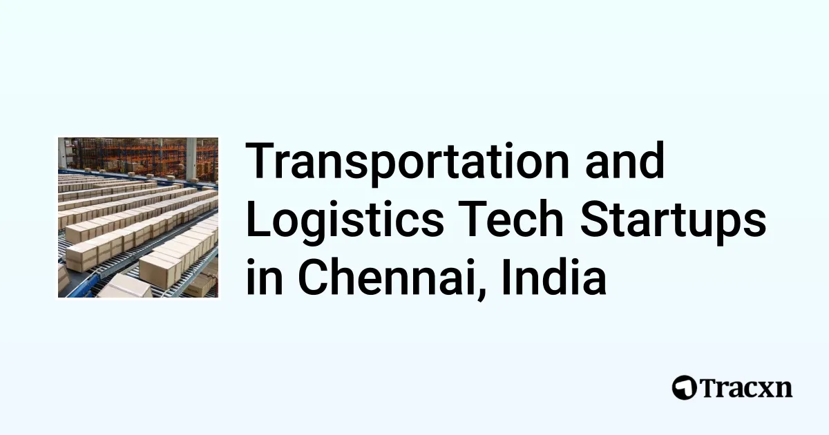 Top startups in Transportation and Logistics Tech in Chennai, India ...