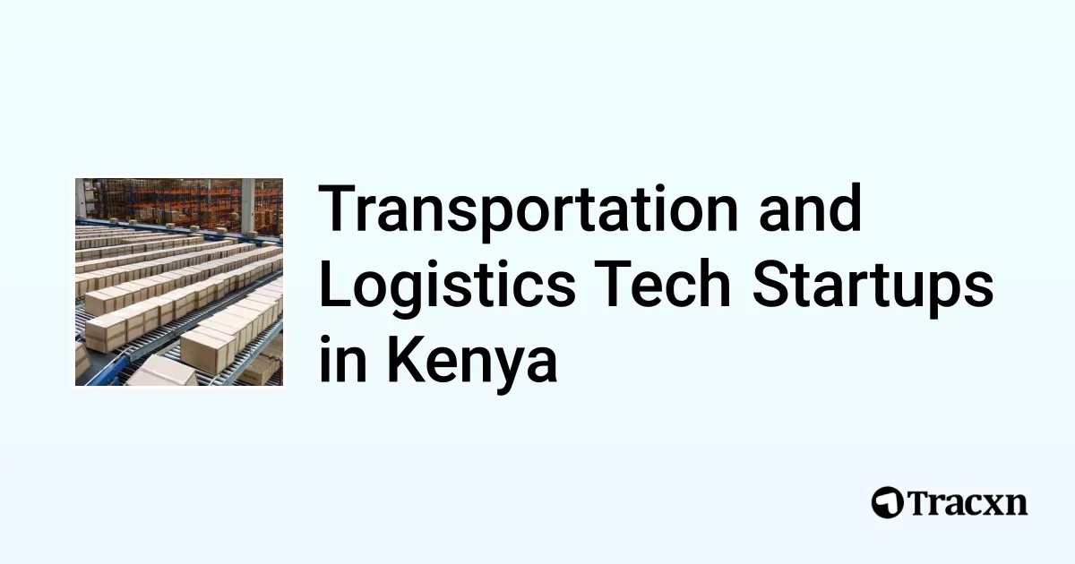 Top startups in Transportation and Logistics Tech in Kenya (Oct, 2025 ...