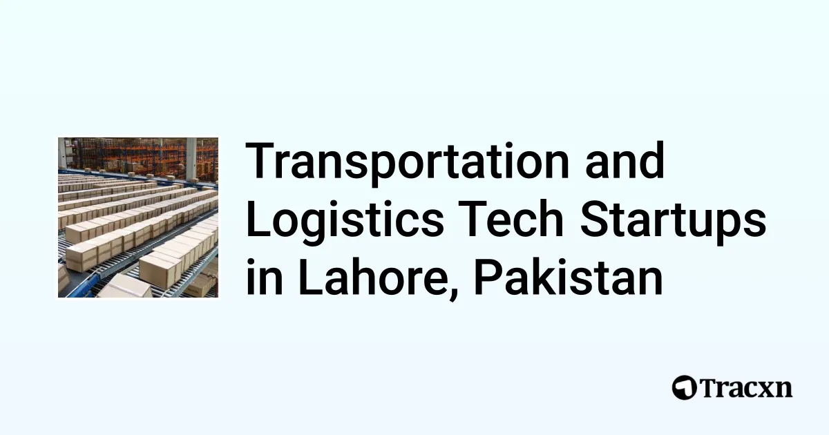 Top startups in Transportation and Logistics Tech in Lahore, Pakistan ...