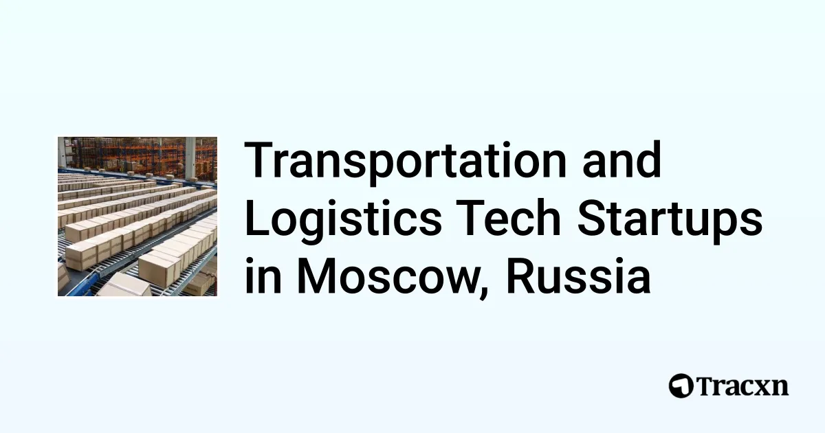 Top startups in Transportation and Logistics Tech in Moscow, Russia ...