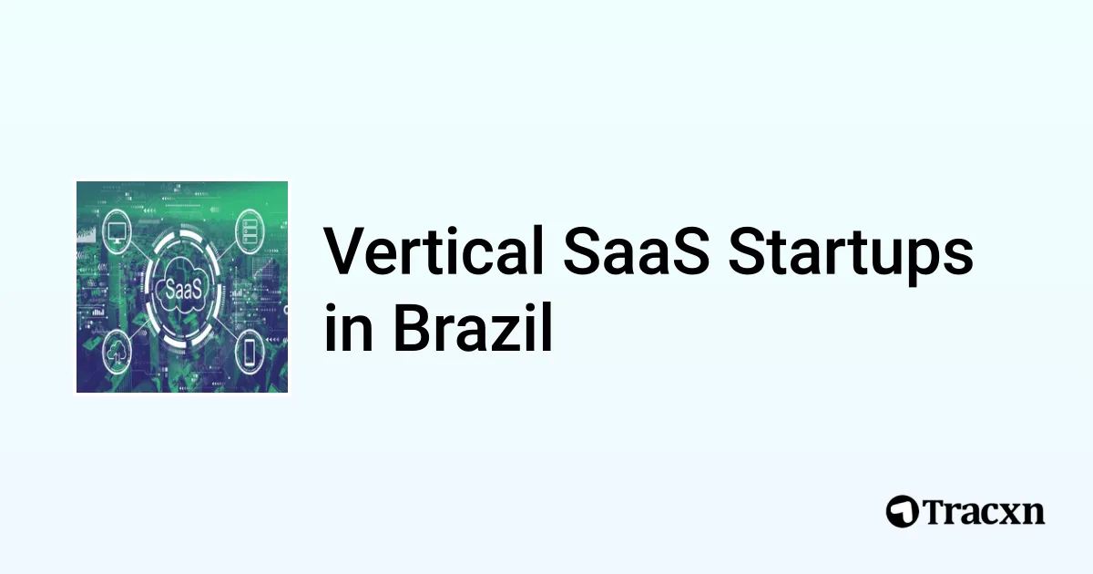 Top startups in Vertical SaaS in Brazil (Oct, 2025) - Tracxn