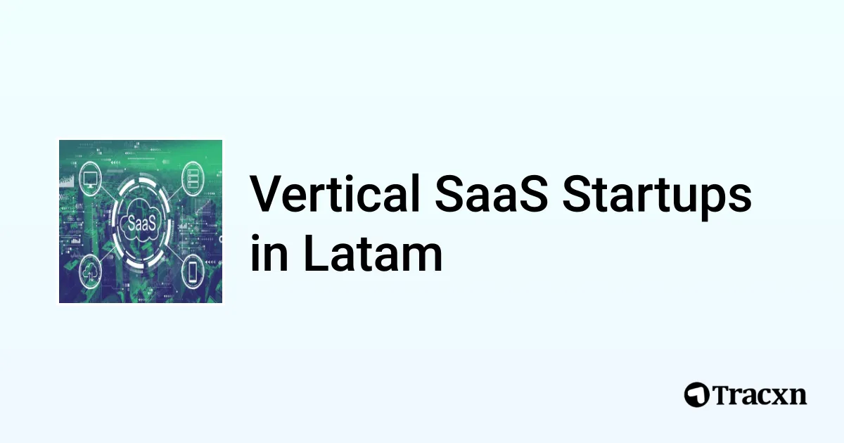 Top startups in Vertical SaaS in Latam (Oct, 2025) - Tracxn