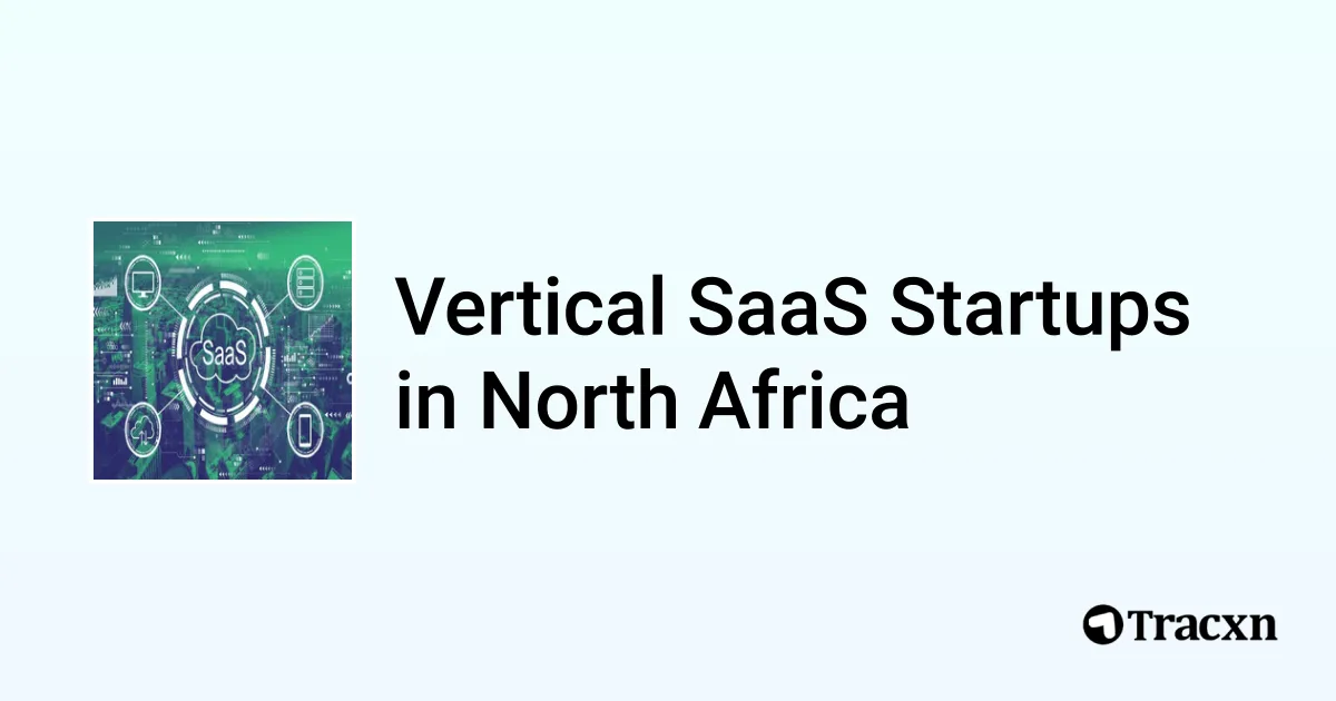 Top 5 startups in Vertical SaaS in North Africa in Jan, 2025 - Tracxn