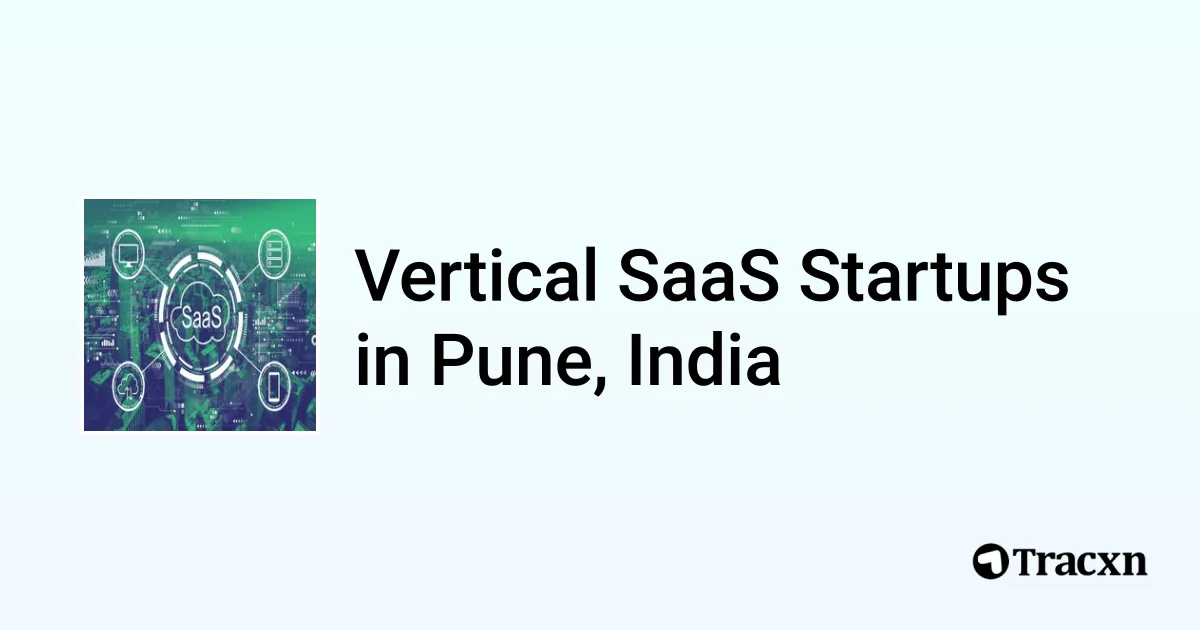 Top startups in Vertical SaaS in Pune, India (Jul, 2025) - Tracxn