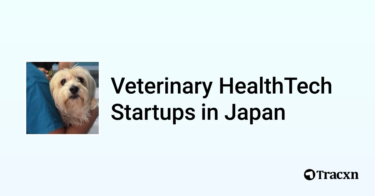 Top startups in Veterinary HealthTech in Japan (Oct, 2025) - Tracxn
