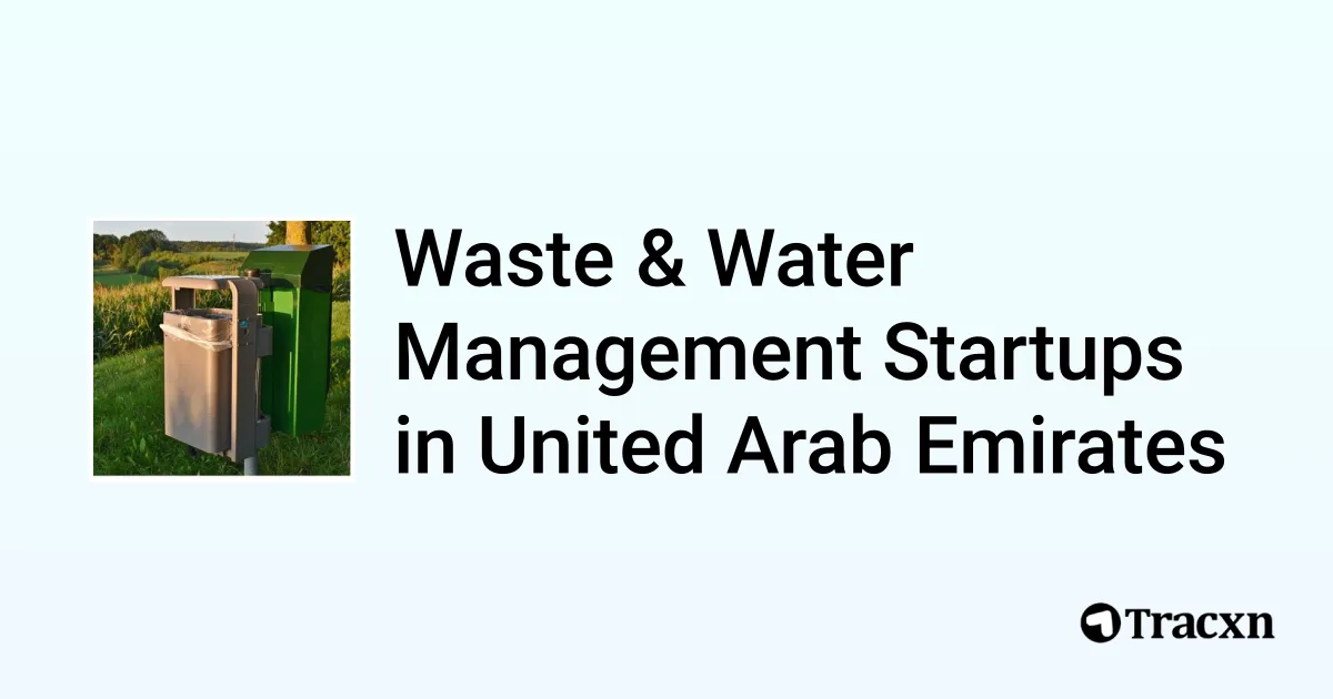 Top startups in Waste & Water Management in United Arab Emirates (Jul ...