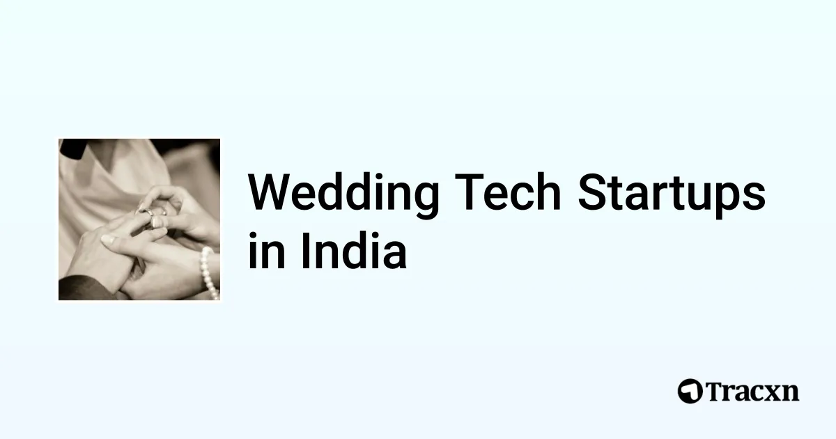Top startups in Wedding Tech in India (Dec, 2025) - Tracxn