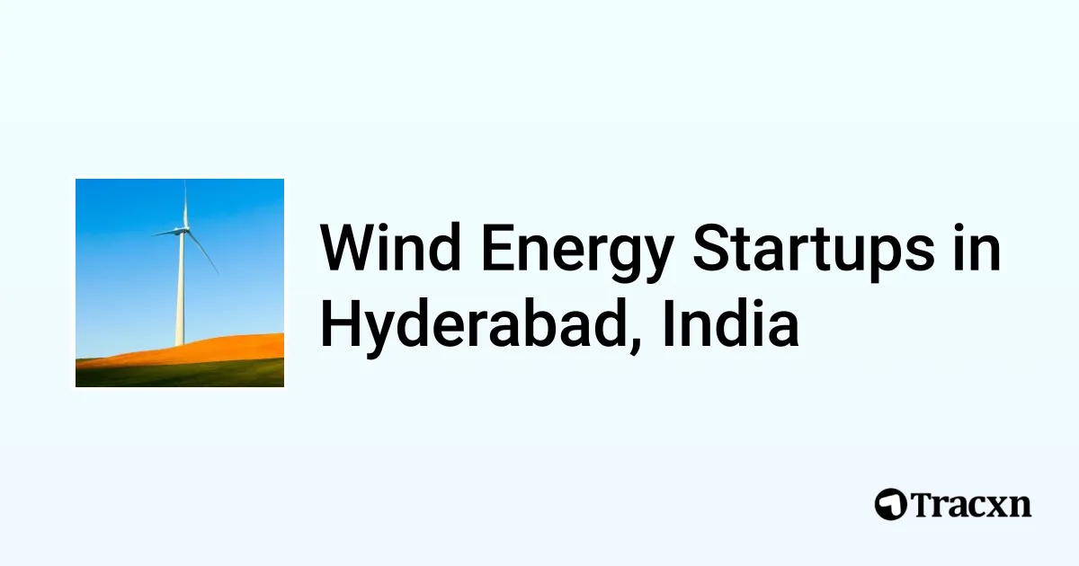Top startups in Wind Energy in Hyderabad, India (Oct, 2025) - Tracxn