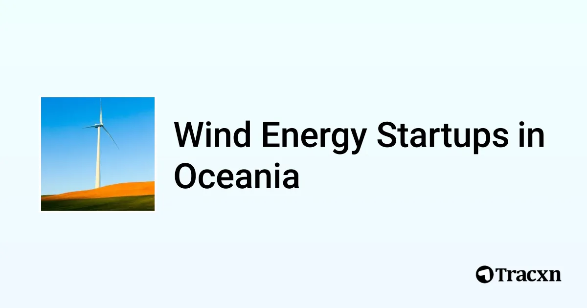 Top startups in Wind Energy in Oceania (Jul, 2025) - Tracxn