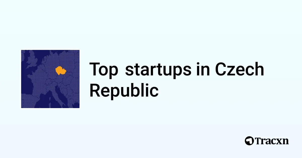 Top startups in Czech Republic (Jul, 2025) - Tracxn