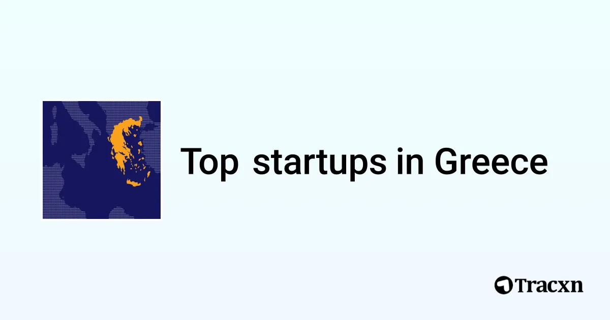 Top startups in Greece (Oct, 2025) - Tracxn