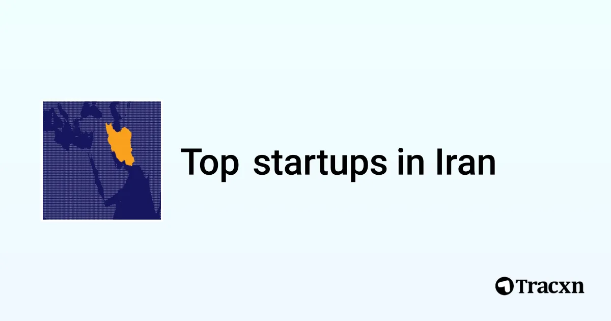 Top startups in Iran (Jul, 2025) - Tracxn
