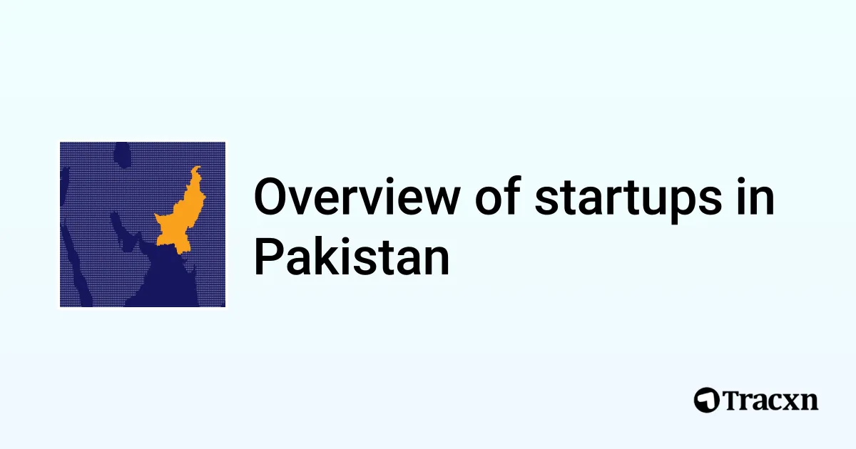 Startups in Pakistan - 2025 Latest Funding Rounds, Trends and News - Tracxn