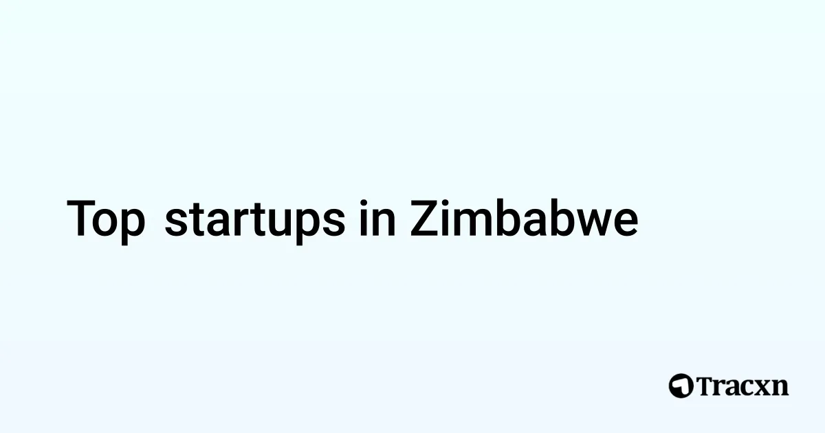 Top startups in Zimbabwe (Oct, 2025) - Tracxn