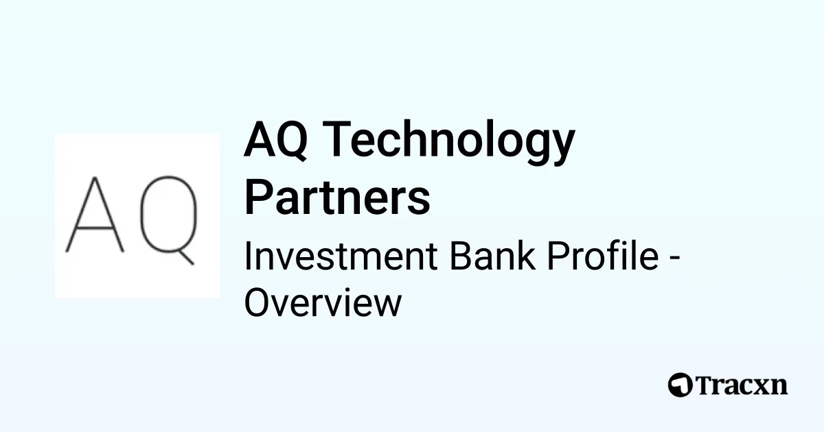 AQ Technology Partners - 2026 Investment Bank Profile, Deals and M&A ...