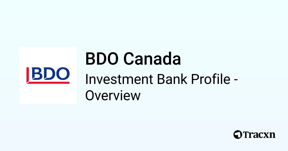 BDO Canada - 2025 Investment Bank Profile, Deals and M&A - Tracxn