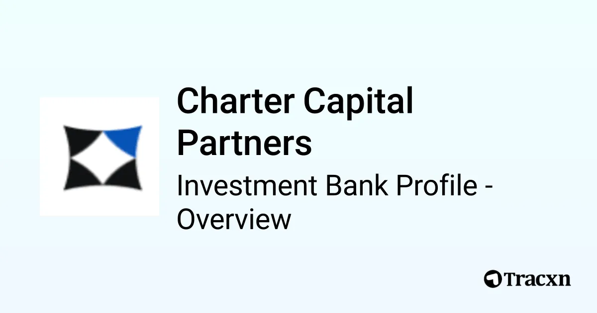 Charter Capital Partners - 2026 Investment Bank Profile, Deals and M&A ...