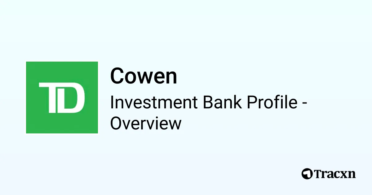 Cowen - 2026 Investment Bank Profile, Deals and M&A - Tracxn