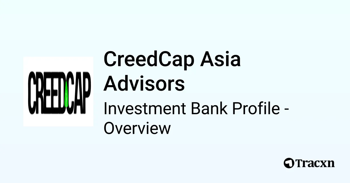 CreedCap Asia Advisors - 2025 Investment Bank Profile, Deals and M&A ...