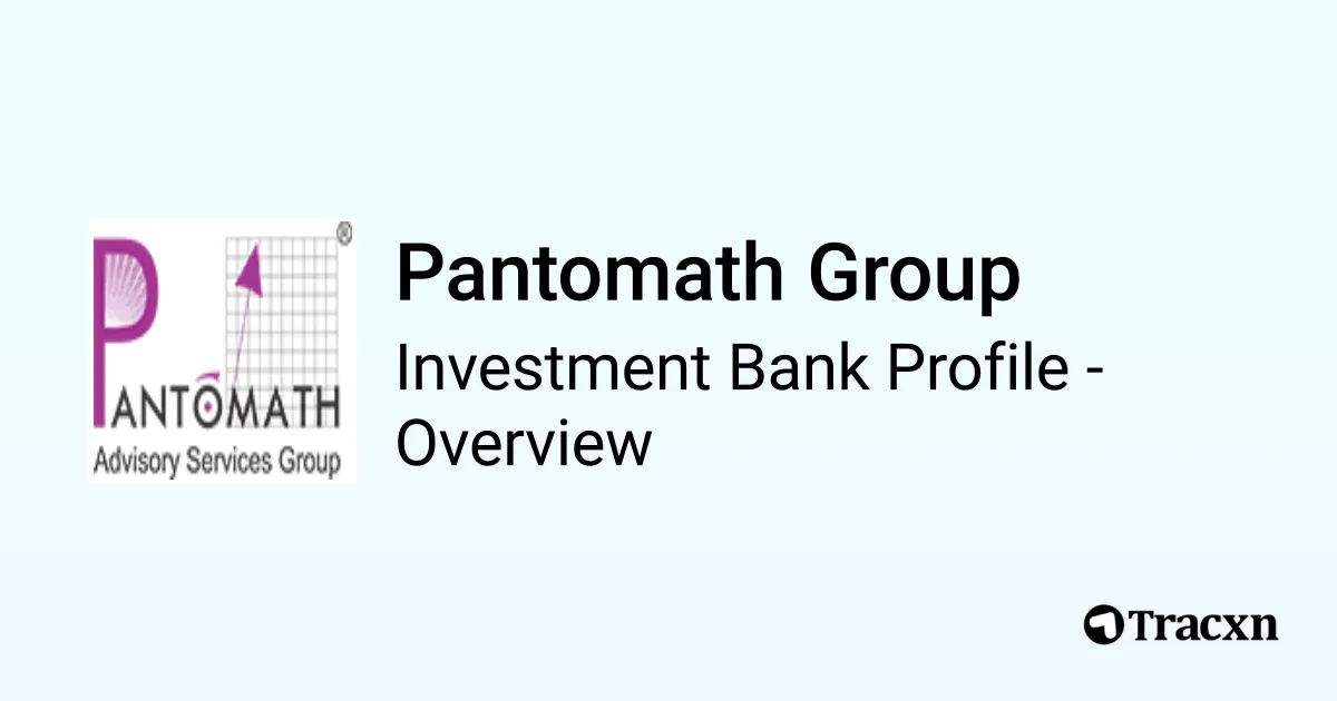 Pantomath Group - 2025 Investment Bank Profile, Deals and M&A - Tracxn