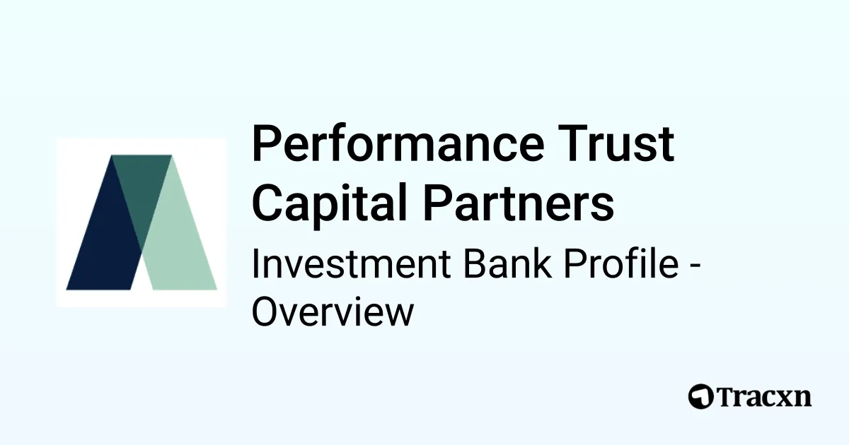 Performance Trust Capital Partners - 2025 Investment Bank Profile ...