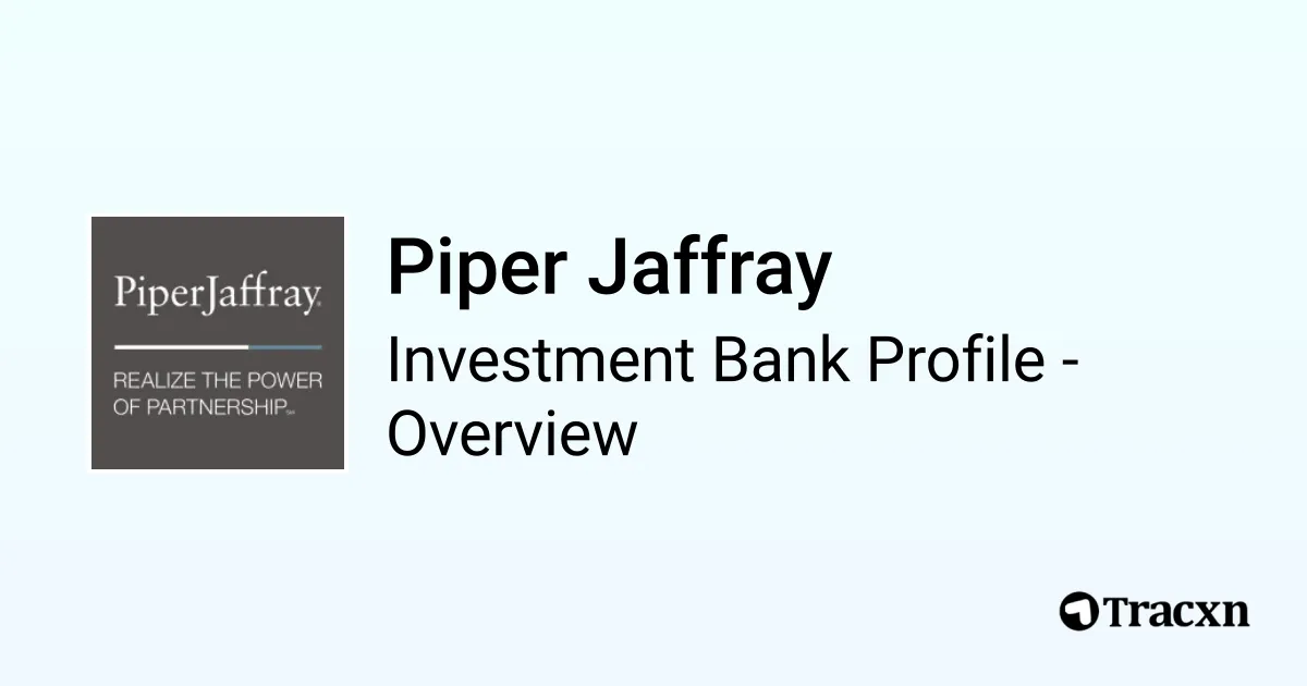 Piper Jaffray - 2026 Investment Bank Profile, Deals and M&A - Tracxn