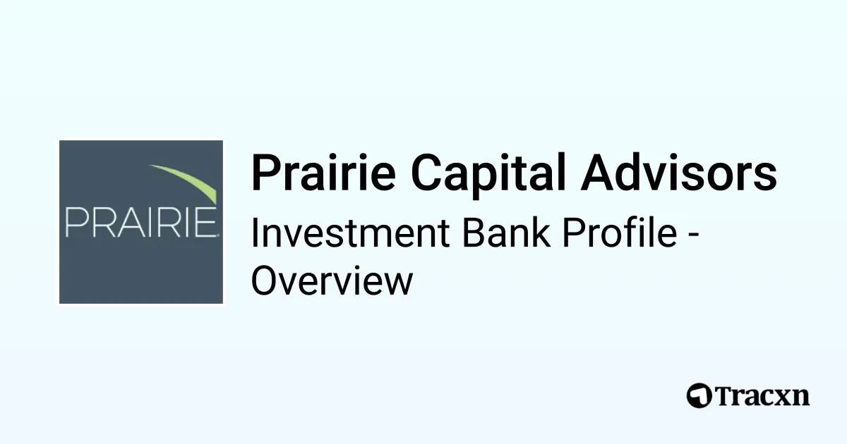Prairie Capital Advisors - 2026 Investment Bank Profile, Deals and M&A ...