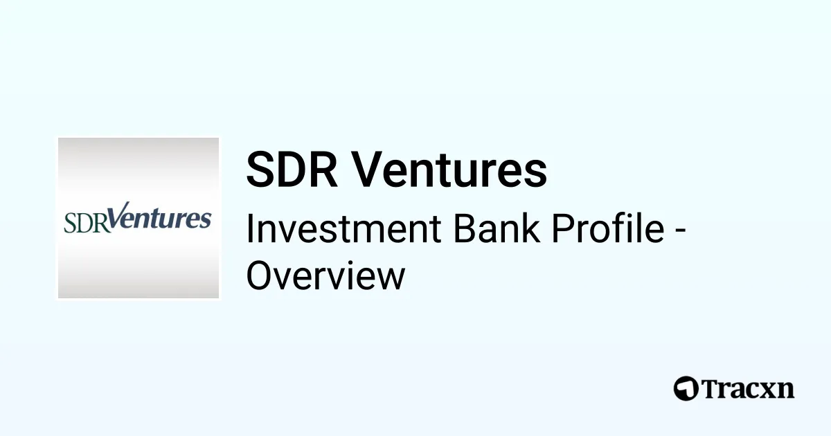 SDR Ventures - 2026 Investment Bank Profile, Deals and M&A - Tracxn