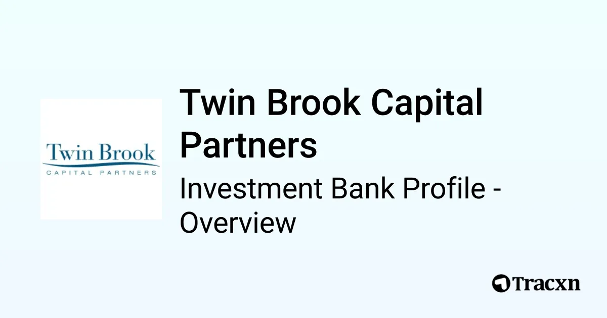 Twin Brook Capital Partners - 2026 Investment Bank Profile, Deals and M ...