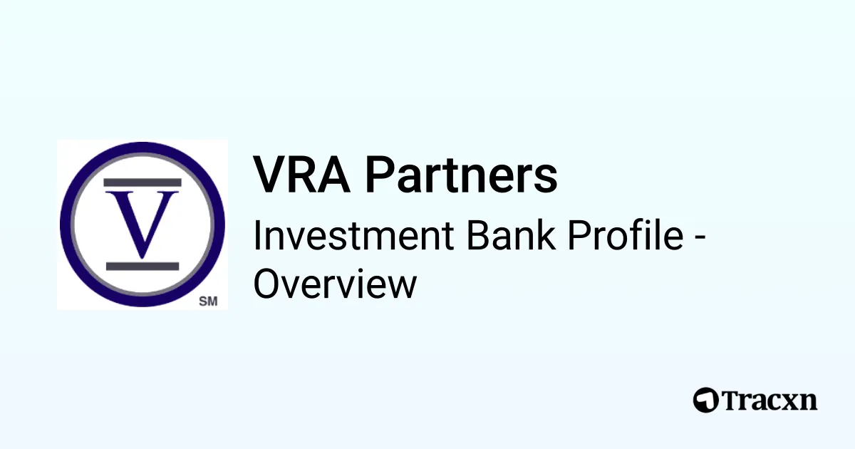 VRA Partners - 2025 Investment Bank Profile, Deals and M&A - Tracxn