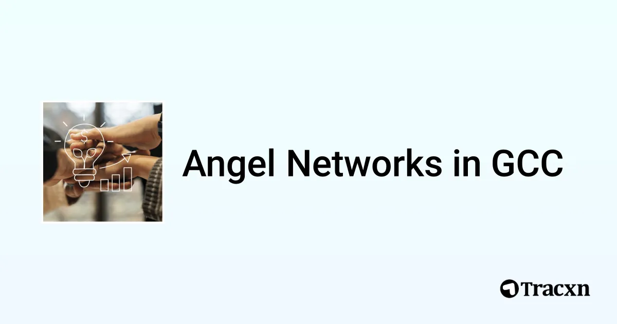 Top Angel Network in GCC (Oct, 2025) - Tracxn