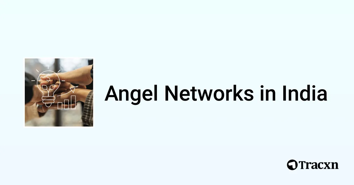 Top Angel Network in India (Oct, 2025) - Tracxn