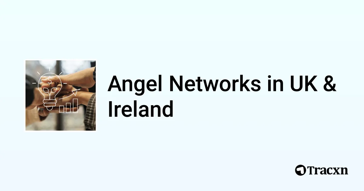 Top Angel Network in UK & Ireland (Oct, 2025) - Tracxn
