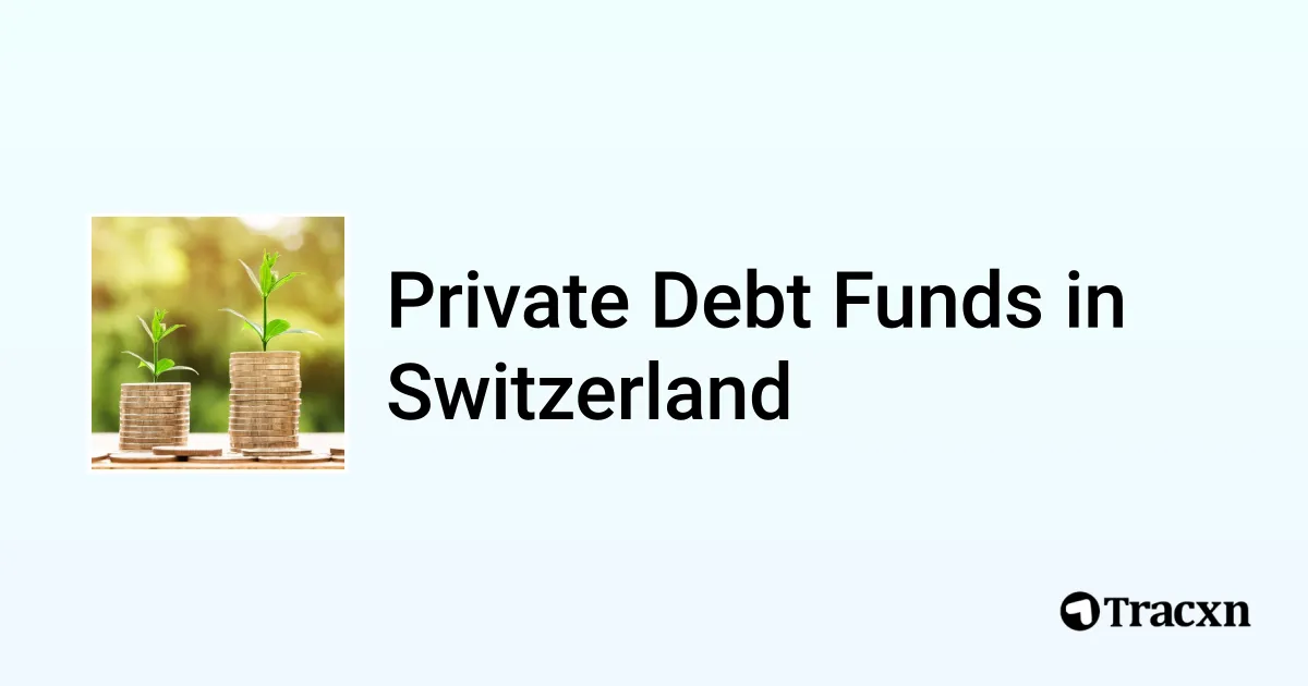 Top Private Debt Fund in Switzerland (Jan, 2026) - Tracxn