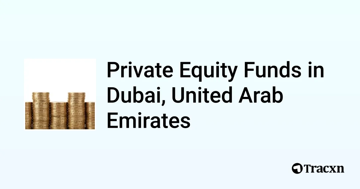 Top Private Equity Fund in Dubai, United Arab Emirates (Jan, 2026) - Tracxn