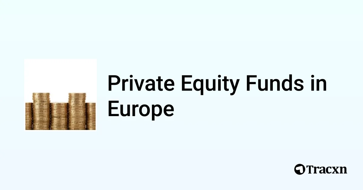Top Private Equity Fund in Europe (Oct, 2025) - Tracxn