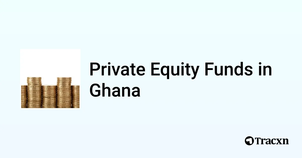 Top Private Equity Fund in Ghana (Oct, 2025) - Tracxn