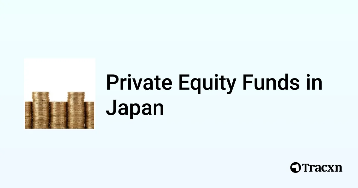 Top Private Equity Fund in Japan (Jan, 2026) - Tracxn