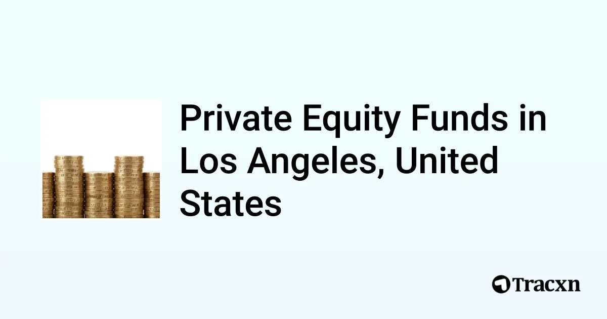 416 Private Equity Firms in Los Angeles, United States (Jan, 2026) - Tracxn