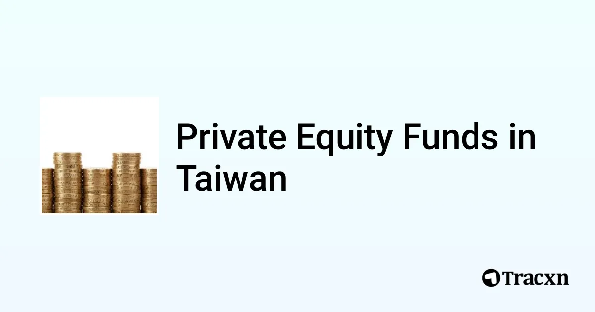 Top Private Equity Fund in Taiwan (Jan, 2026) - Tracxn