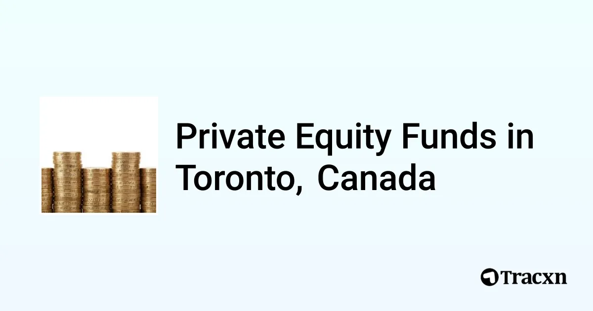 Top Private Equity Fund in Toronto, Canada (Jan, 2026) - Tracxn