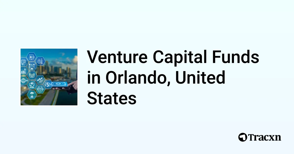 Top Venture Capital Fund in Orlando, United States (Oct, 2025) - Tracxn