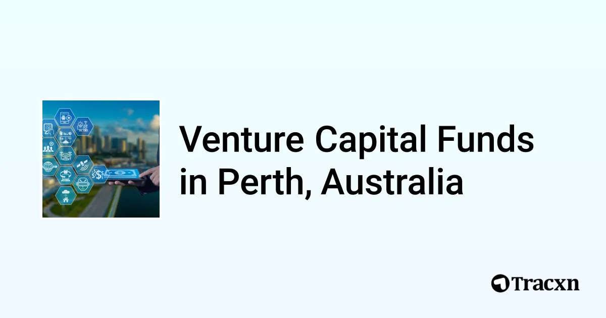 Top Venture Capital Fund in Perth, Australia (Oct, 2025) - Tracxn