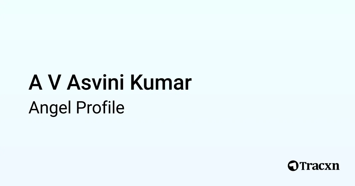 A V Asvini Kumar - 2026 Portfolio - Tracxn
